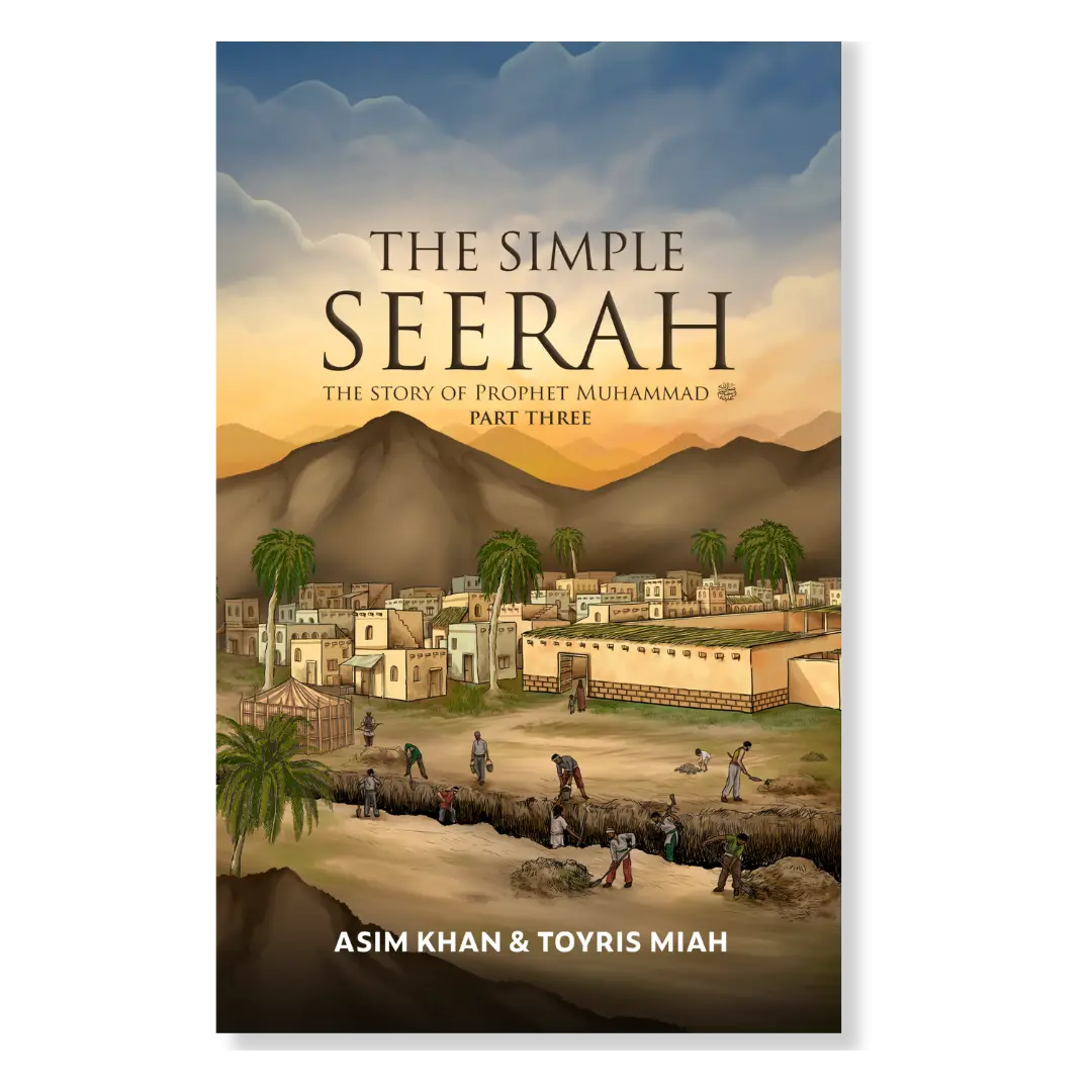 The Simple Seerah: The Story of Prophet Muhammad ﷺ - Part Three ...