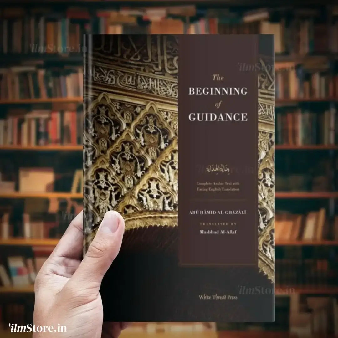 Ghazali’s The Beginning of Guidance (Bidayat al-Hidaya) now available ...